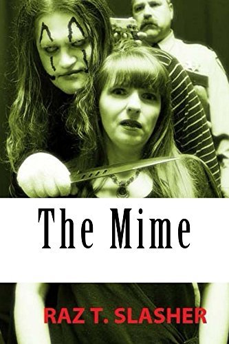 The Mime (The Mime Series Book 1) by Raz T. Slasher | Goodreads