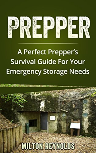 Prepper: A Perfect Prepper’s Survival Guide For Your Emergency Storage ...