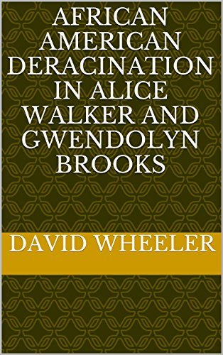 African American Deracination in Alice Walker and Gwendolyn Brooks by ...