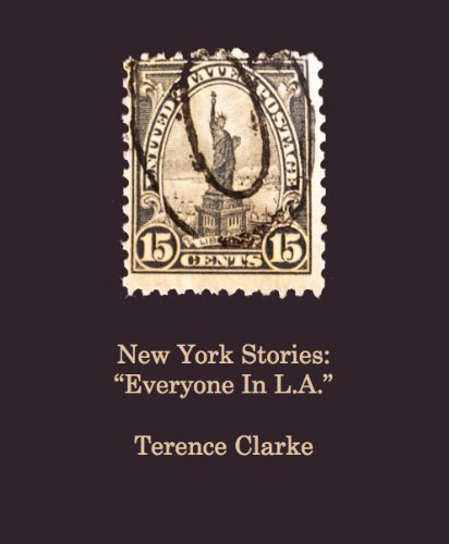Everyone in L.A. New York Stories by Terence Clarke | Goodreads