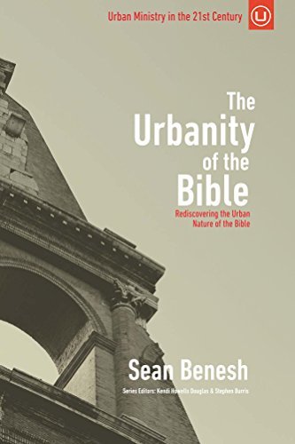 The Urbanity of the Bible: Rediscovering the Urban Nature of the Bible ...