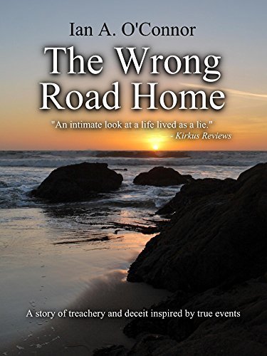 The Wrong Road Home: A story of treachery and deceit inspired by true ...