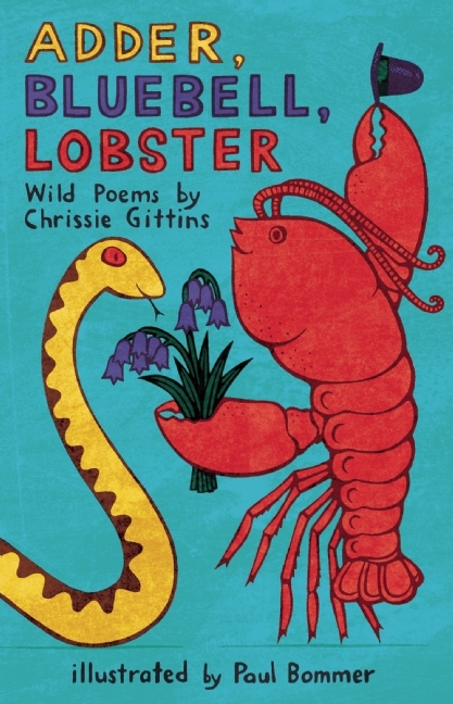Adder, Bluebell, Lobster: Wild Poems by Chrissie Gittins | Goodreads