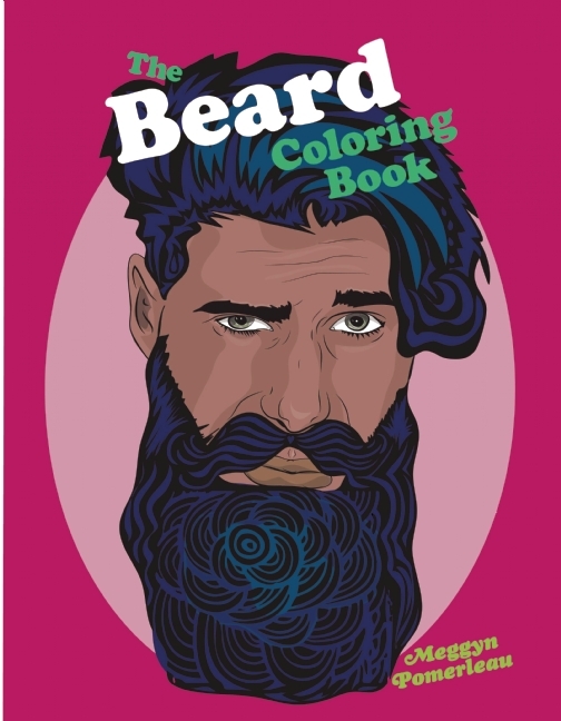 The Beard Coloring Book (Gift) by Meggyn Pomerleau | Goodreads