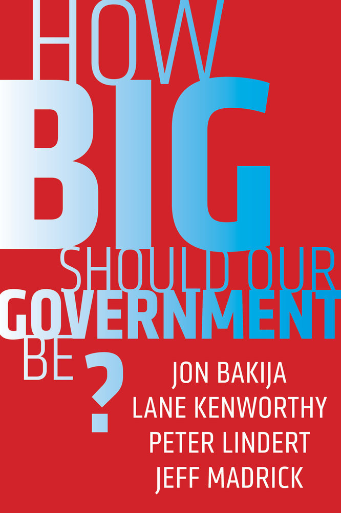 How Big Should Our Government Be By Jon Bakija Goodreads