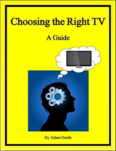 Choosing the Right TV: A Guide by Adam Smith | Goodreads