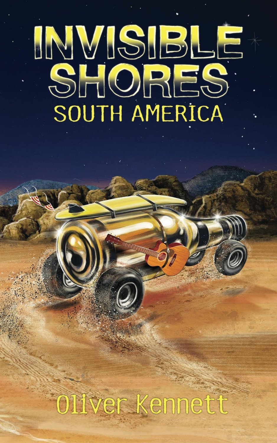 Invisible Shores: South America by Oliver Kennett | Goodreads
