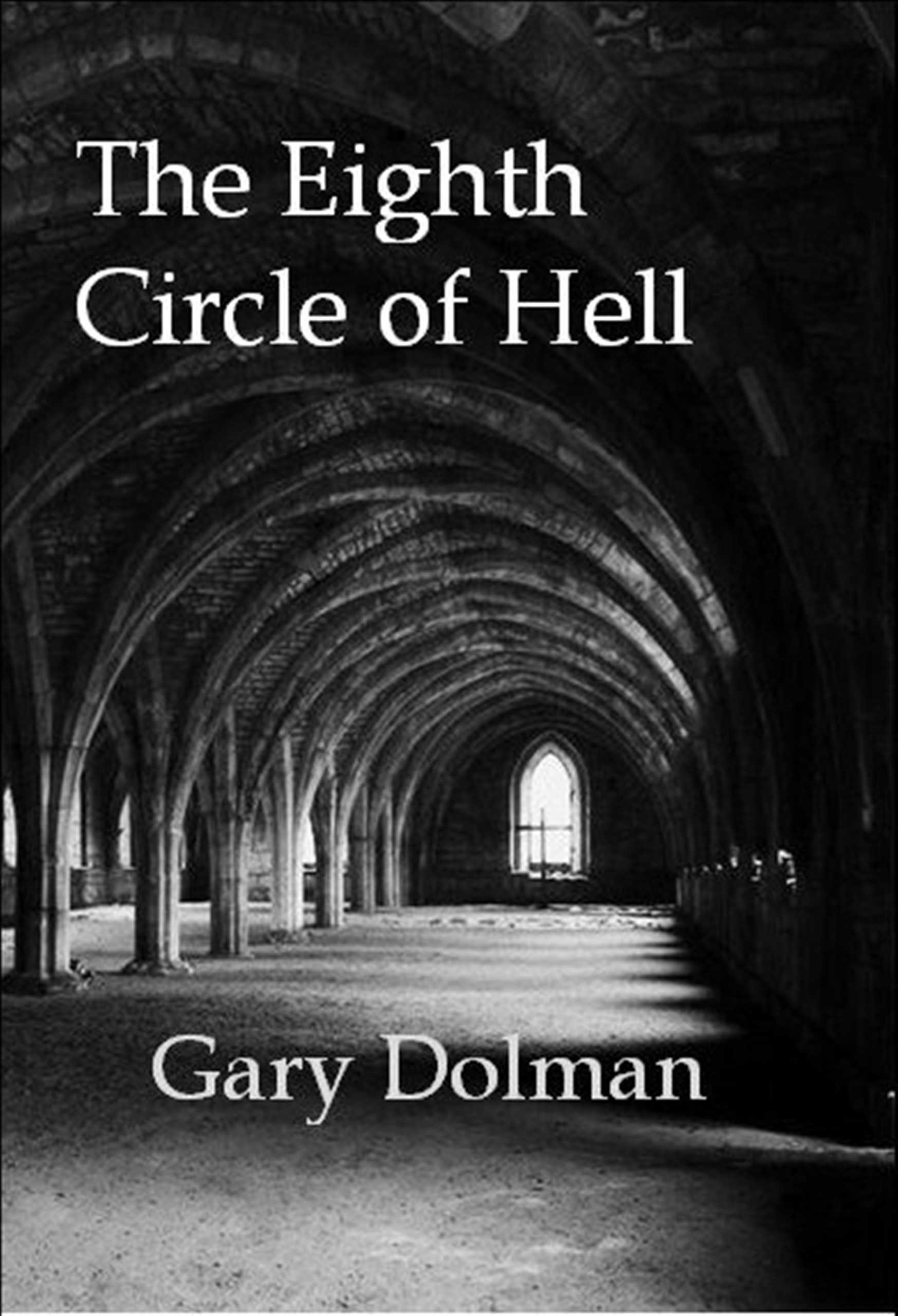 The Eighth Circle of Hell (Atticus & Lucie Fox) by Gary Dolman | Goodreads