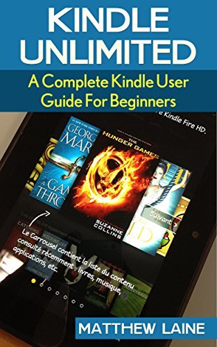 Kindle Unlimited: A Complete Kindle User Guide For Beginners by Matthew ...
