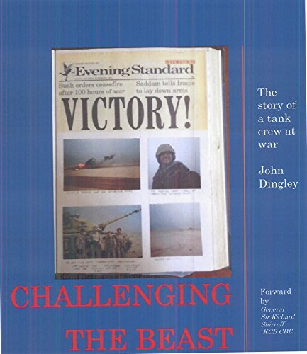 Challenging The Beast: A Challenger Tank Crew at War by John Dingley ...