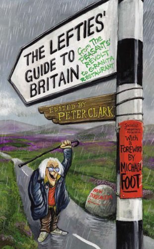 The Lefties' Guide to Britain by Peter Clark | Goodreads