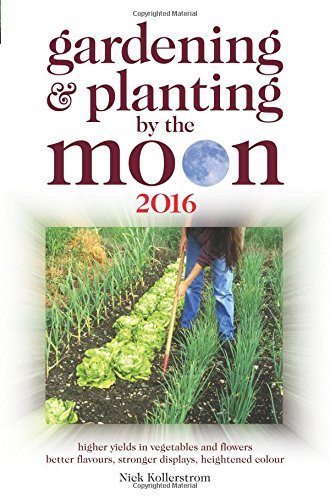 Gardening and Planting by the Moon 2016: Higher Yields in Vegetables ...