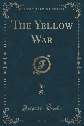 The Yellow War by Lionel James | Goodreads