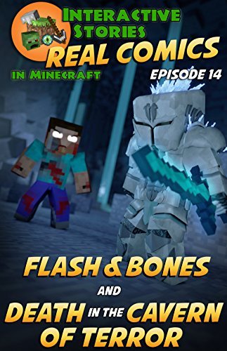 Minecraft Comics: Flash and Bones and Death in the Cavern of Terror ...