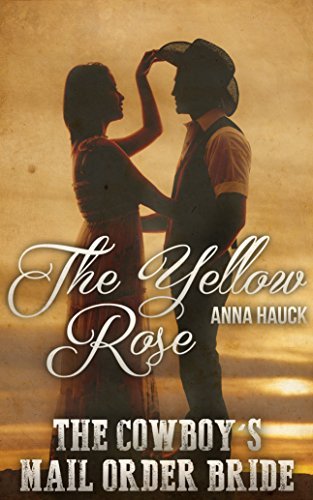 The Yellow Rose by Anna Hauck | Goodreads