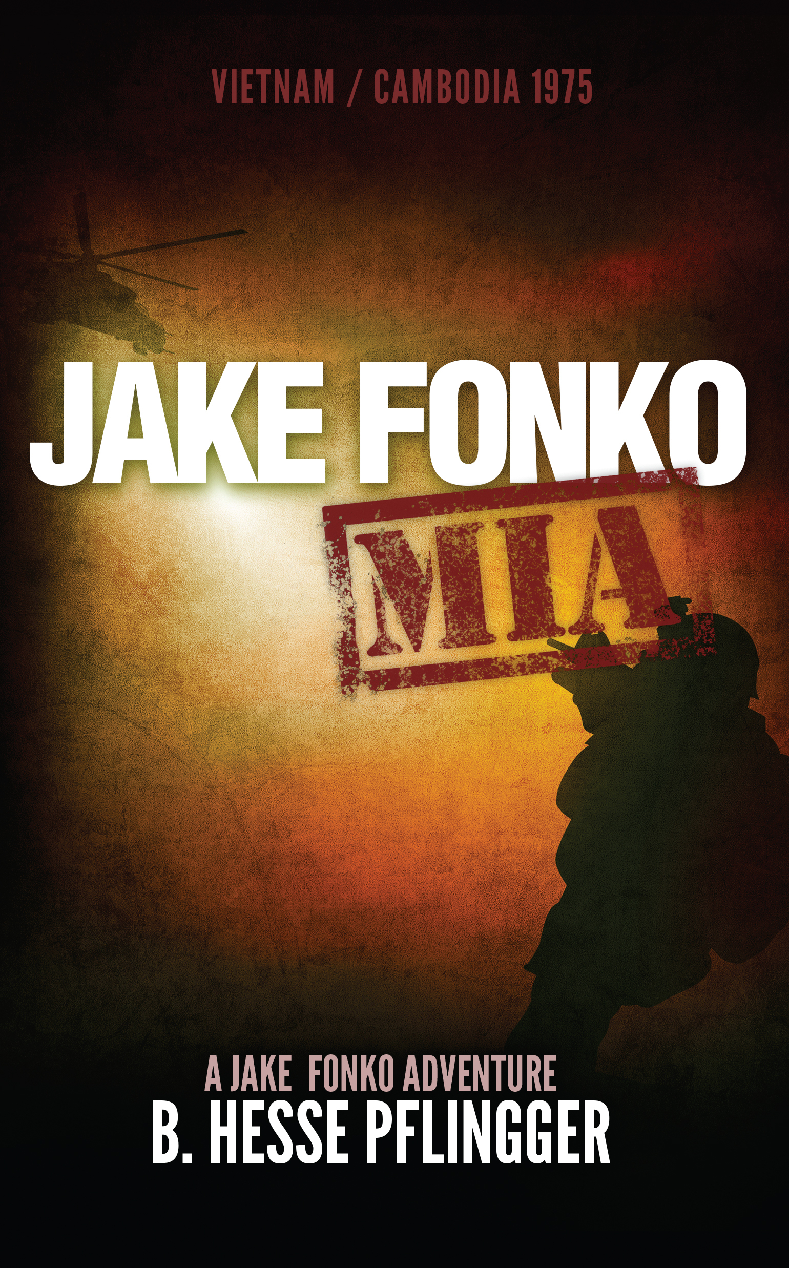 Jake Fonko M.I.A.: Vietnam/Cambodia 1975 by B. Hesse Pflingger | Goodreads