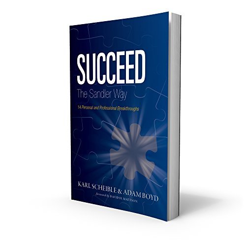 Succeed The Sandler Way: 14 Personal and Professional Breakthroughs by ...