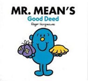 Mr. Mean's Good Deed by Roger Hargreaves | Goodreads