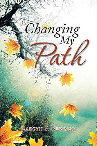 Changing My Path by Raegyn S. Newman | Goodreads