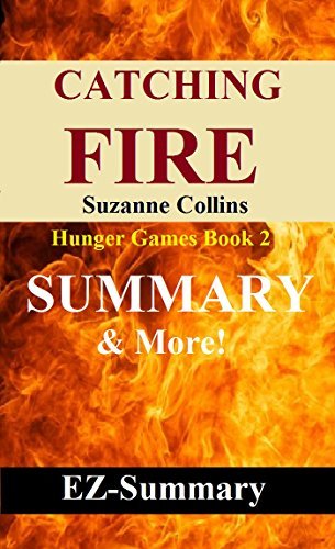 Catching Fire - (Hunger Games Book 2): By Suzanne Collins -- A Full ...