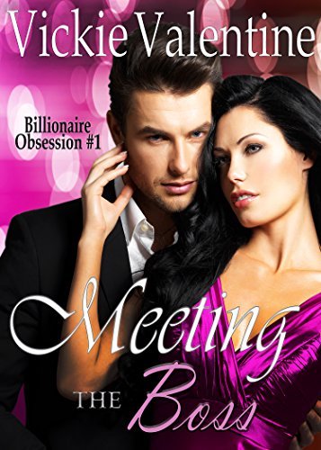 Meeting the Boss (Billionaire Obsession #1) by Vickie Valentine | Goodreads
