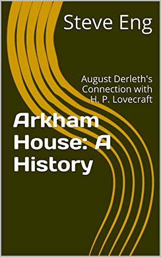 Arkham House: A History: August Derleth's Connection with H. P ...