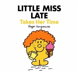 Little Miss Late Takes Her Time by Roger Hargreaves | Goodreads