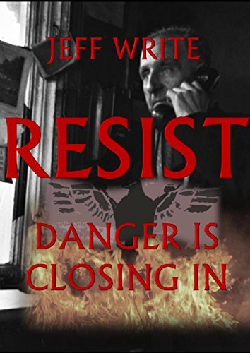 RESIST: DANGER IS CLOSING IN by Renier Meyer | Goodreads
