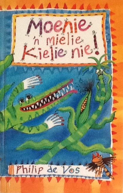 Moenie 'n mielie kielie nie en ander pittige uitinge by Philip de Vos ...