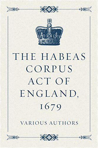 The Habeas Corpus Act of England, 1679 by Various | Goodreads