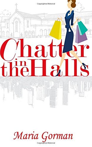 Chatter in the Halls by Maria Gorman | Goodreads