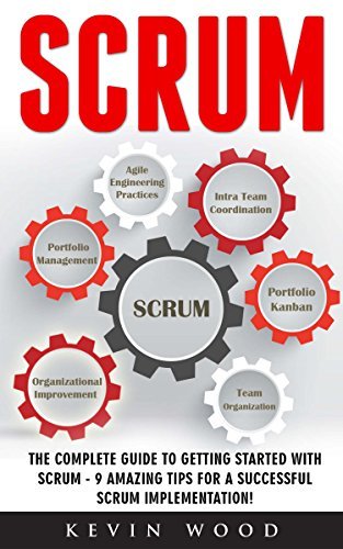 Scrum: The Complete Guide To Getting Started With Scrum - 9 Amazing ...