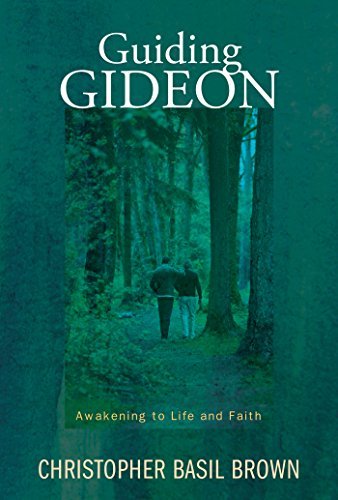 Guiding Gideon: Awakening to Life and Faith by Christopher Basil Brown ...