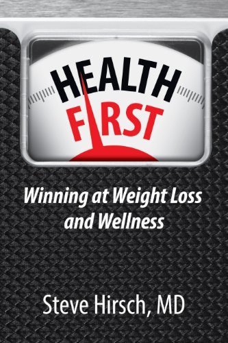 Health First: Winning at Weight Loss and Wellness by Steve Hirsch ...