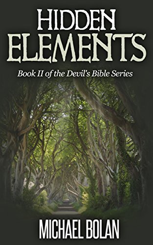 Hidden Elements: Book II of The Devil's Bible Series by Michael Bolan ...