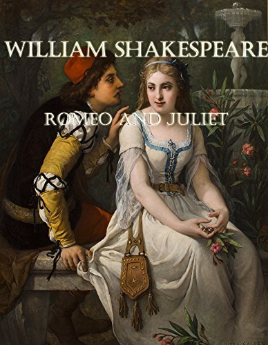 Romeo And Juliet by William Shakespeare (Illustrated): Historical ...