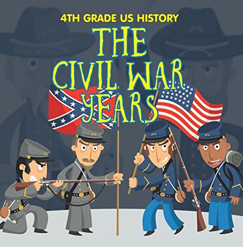 4th Grade US History: The Civil War Years: Fourth Grade Book US Civil ...