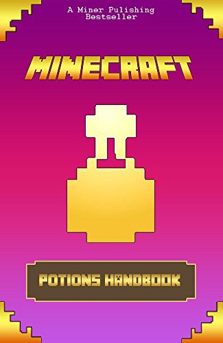 Minecraft: Ultimate Potions Handbook: Minecraft Secrets, Enchanting and ...