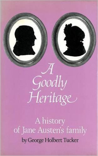 A Goodly Heritage: A History of Jane Austen's Family by George Holbert ...