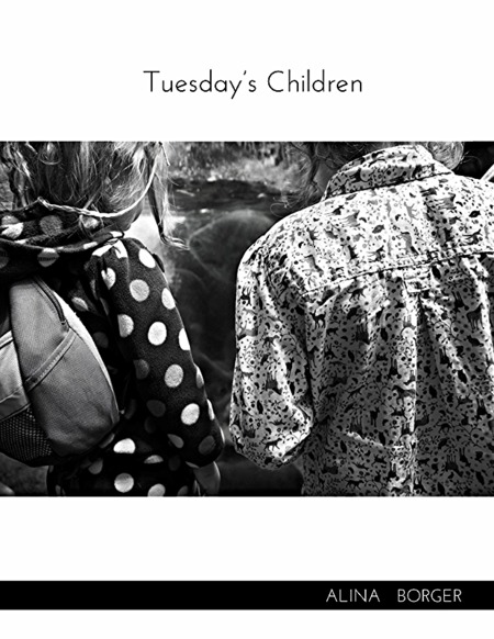 Tuesday's Children by Alina Borger | Goodreads