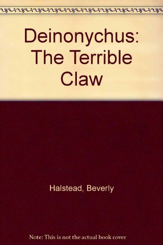 Deinonychus: The Terrible Claw by L.B. Halstead | Goodreads