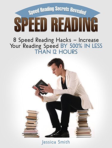 Speed Reading: Speed Reading Secrets Revealed: 8 Speed Reading Hacks - Increase Your Reading ...