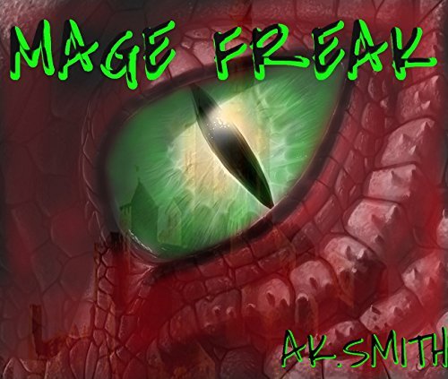 Mage Freak (The Freak Series Book 2) by A.K. Smith | Goodreads