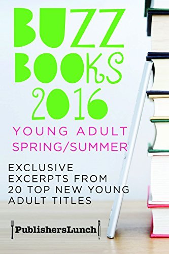 Buzz Books 2016: Young Adult Spring/Summer by Publishers Lunch | Goodreads
