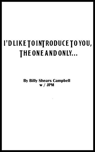 I’d Like to Introduce to You, the One and Only… by Billy Shears Campbell | Goodreads