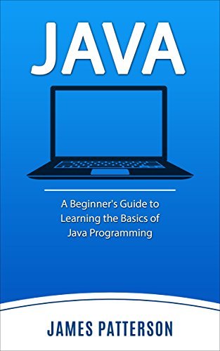 Java: A Beginner's Guide to Learning the Basics of Java Programming by ...