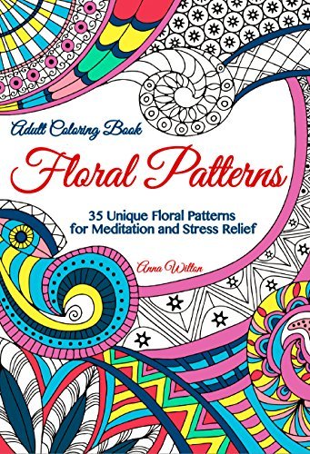 Adult Coloring Book: Floral Patterns. 35 Unique Floral Patterns for ...