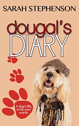 Dougal's Diary: It's a Dog's Life by Sarah Stephenson | Goodreads