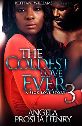 The Coldest Love Ever 3 by Angela Prosha Henry | Goodreads