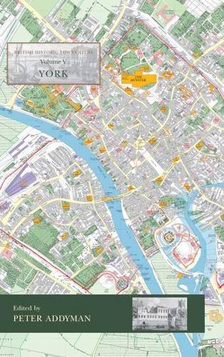 York (British Historic Towns Atlas, #5) by Peter Addyman | Goodreads